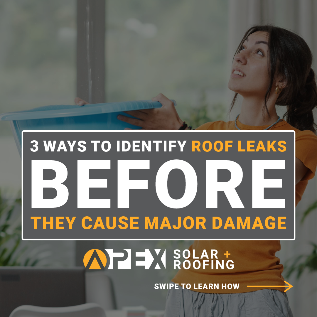 3 Ways to Identify Roof Leaks Before They Cause Major Damage - APEX